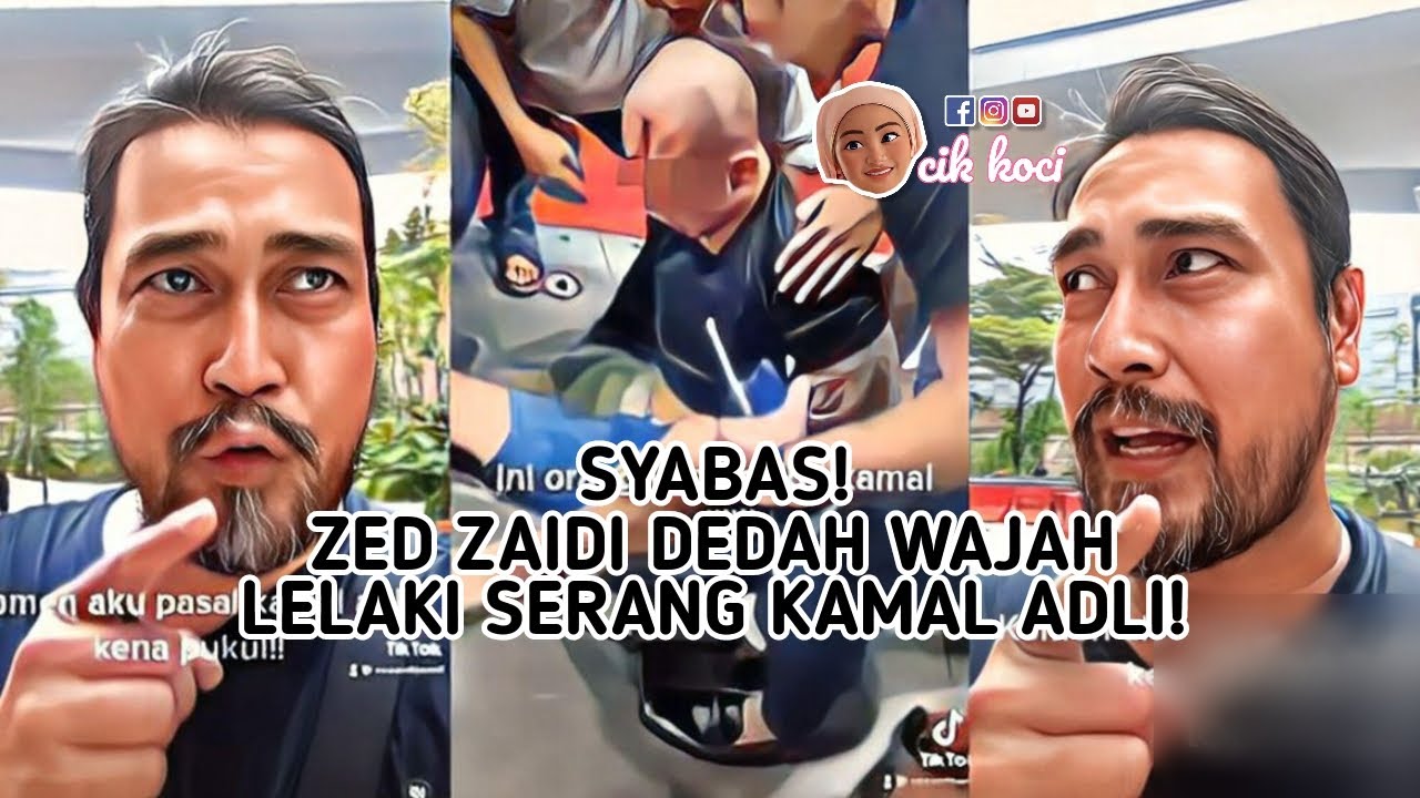 Syabas!Zed Zaidi Dedah Wajah Lelaki Serang Kamal Adli! - YouTube