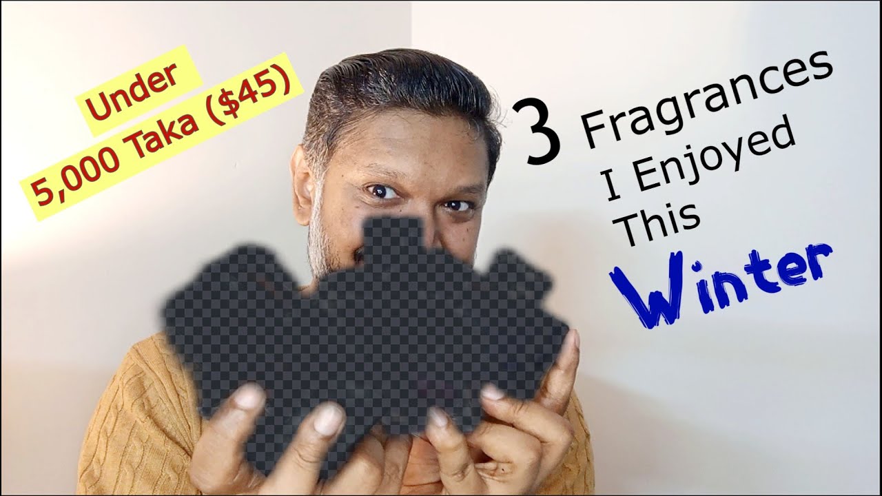 3 Winter Fragrances Under $45 (5000 Tk) | Perfumes To Cherish In Winter ...