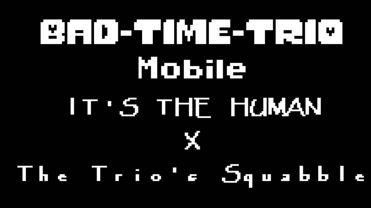 Bad-Time-Trio {Mobile} IT'S THE HUMAN + The Trio's Squabble Fight - YouTube