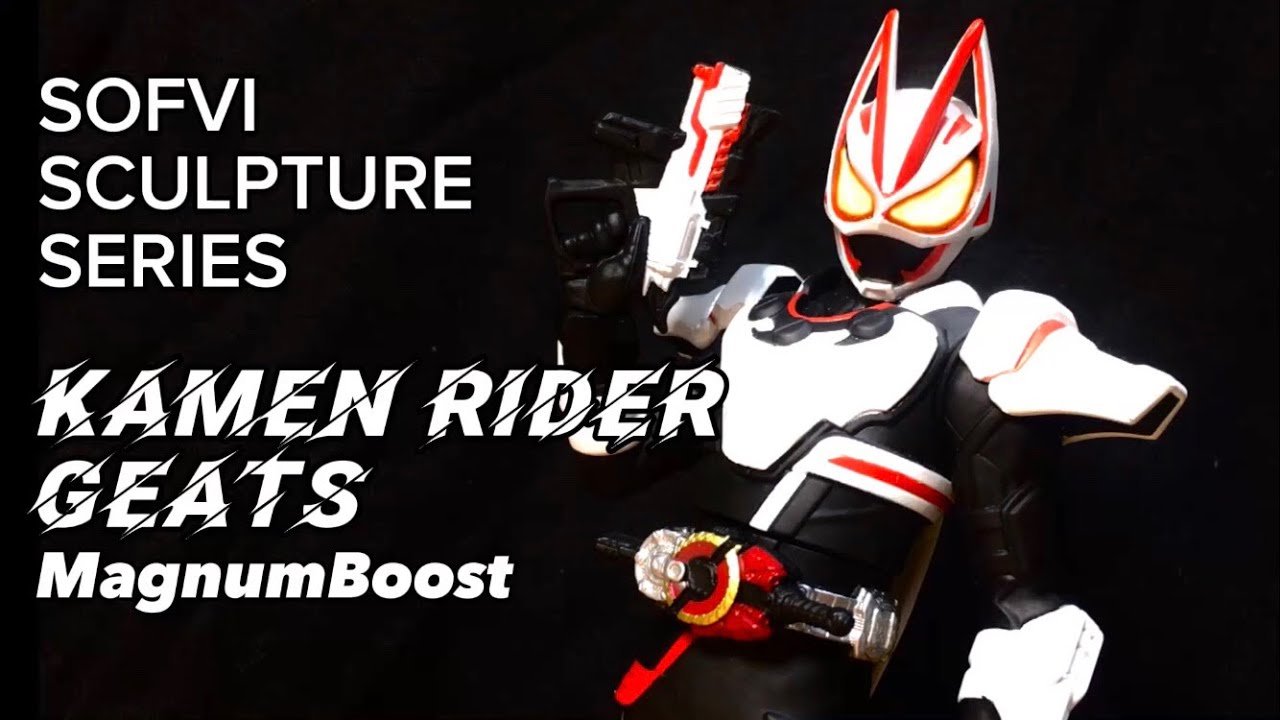 Kamen Rider Sofvi Sculpture Studio - Kamen Rider Geats MagnumBoost - Figure Review - YouTube