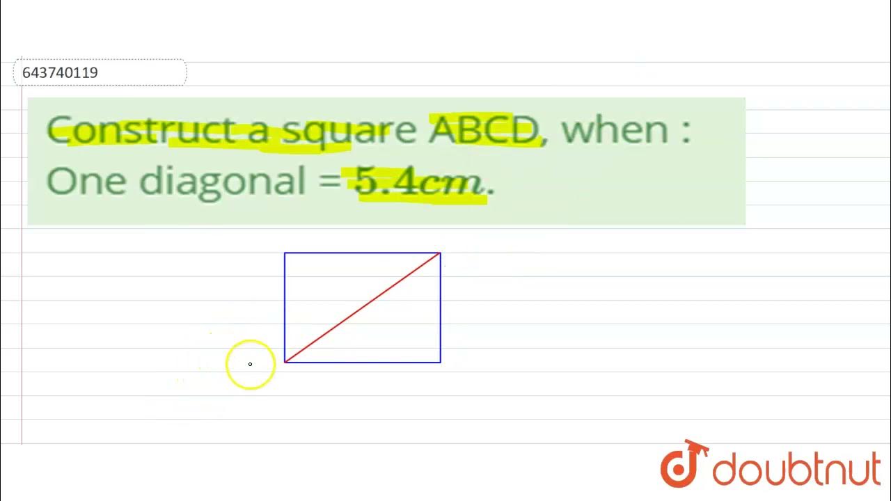 Construct a square ABCD, when : One diagonal = 5.4cm. | 9 ...