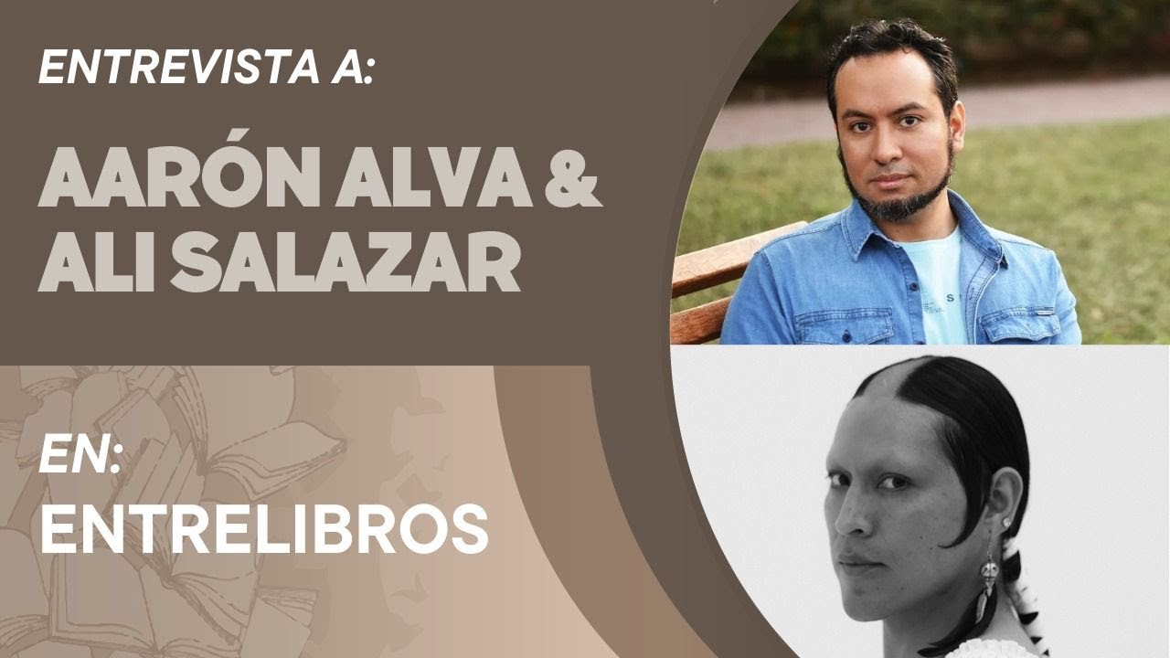 AARÓN ALVA Y ALI SALAZAR EN ENTRELIBROS - YouTube