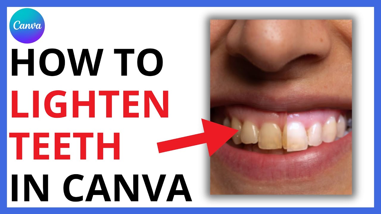 How to Lighten Teeth in Canva [QUICK GUIDE] - YouTube