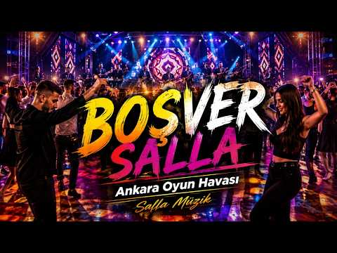 BOŞVER SALLA (Ankara Oyun Havası) – Orjinal Audio | Salla Müzik (Hareketli)