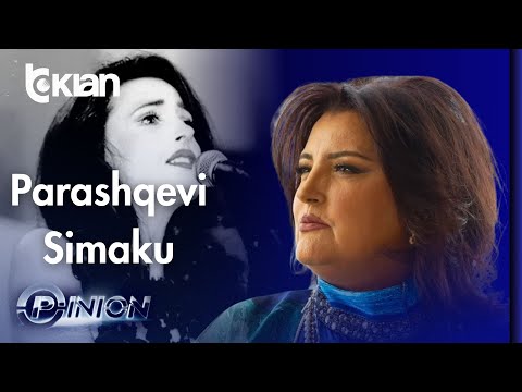 Opinion - Ekskluzive, Parashqevi Simaku rrëfen për herë të parë jetën dhe dramat e saj! -29 Maj 2025