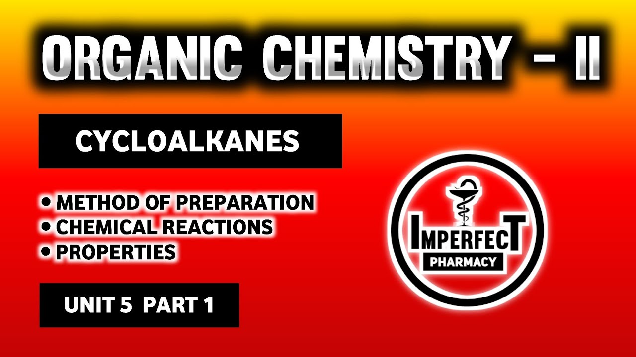 Cycloalkanes | Method Of Preparation | Chemical Reactions | Organic ...