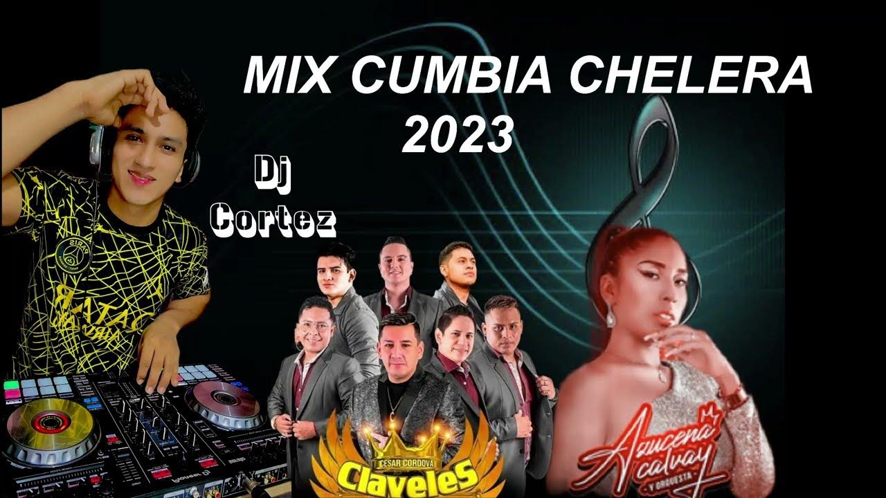 MIX CUMBIA CHELERA 2023 DJ CORTEZ(Azucena Calvay, claveles de la cumbia, papillon y mas) - YouTube