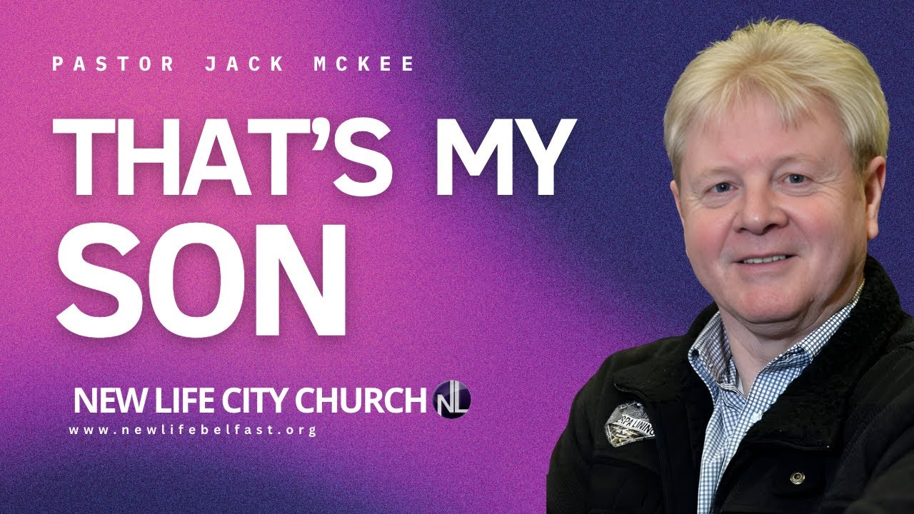 That's My Son - Pastor Jack McKee - YouTube
