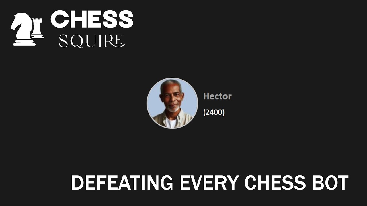Beating Every Chess Bot on ChessSquire [Hector] - YouTube