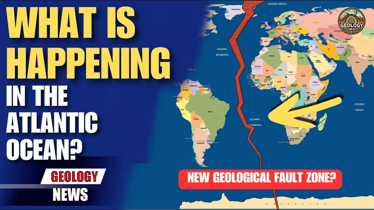 WHATS HAPPENINNG IN THE ATLANTIC OCEAN? NEW GEOLOGICAL FAULT ZONE ...