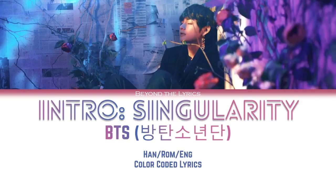 BTS (방탄소년단) - Intro : Singularity (Han/Rom/Eng Lyrics) - YouTube