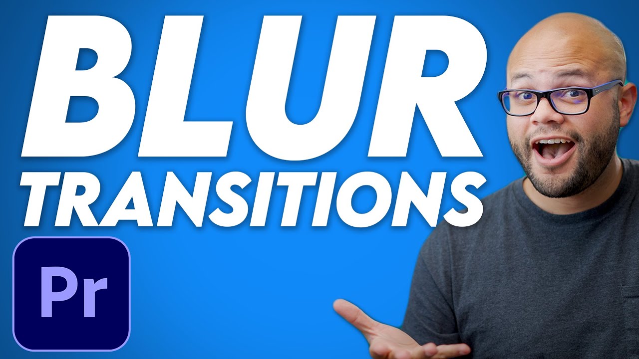 Blur Transitions In Premiere Pro How To 4 Styles YouTube Blur Transitions In Premiere Pro How To 4 Styles YouTube