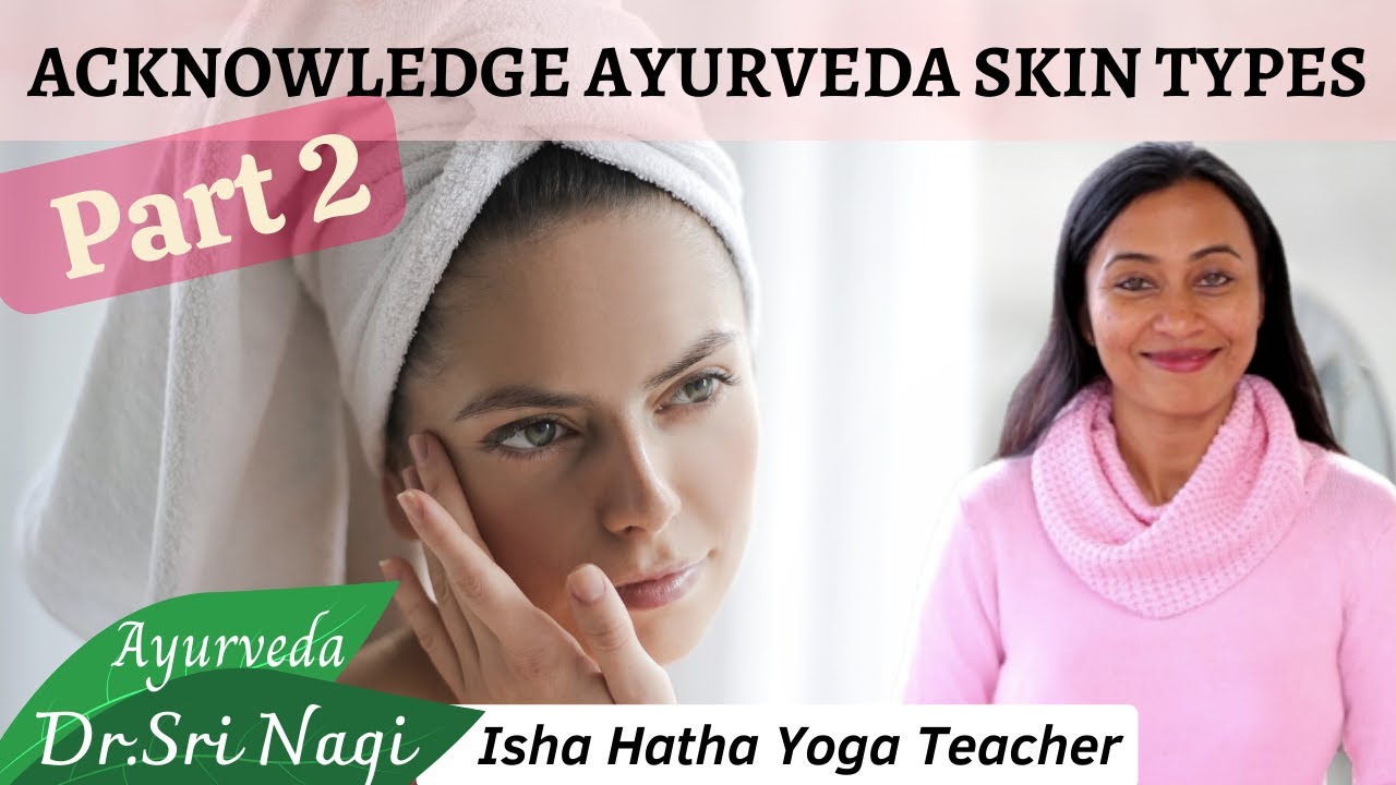 Ayurveda Skin Types 💕😊 How to Recognize Pitta Skin Type & make it ...