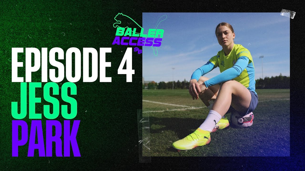 JESS PARK ENGLAND’S RISING STAR | BALLER ACCESS EP.4 | MANCHESTER (MCFC ...