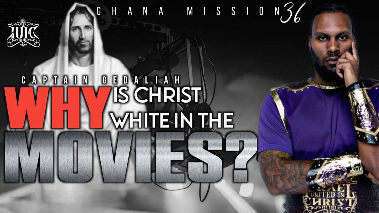 #IUIC | Captain Gedaliah: Why Christ Is White In The Movies || - YouTube