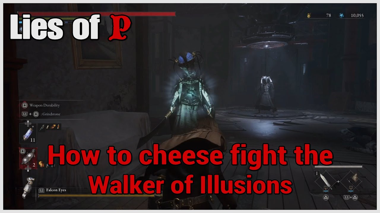 Lies of P - How to easily cheese fight the Walker of Illusions without ...