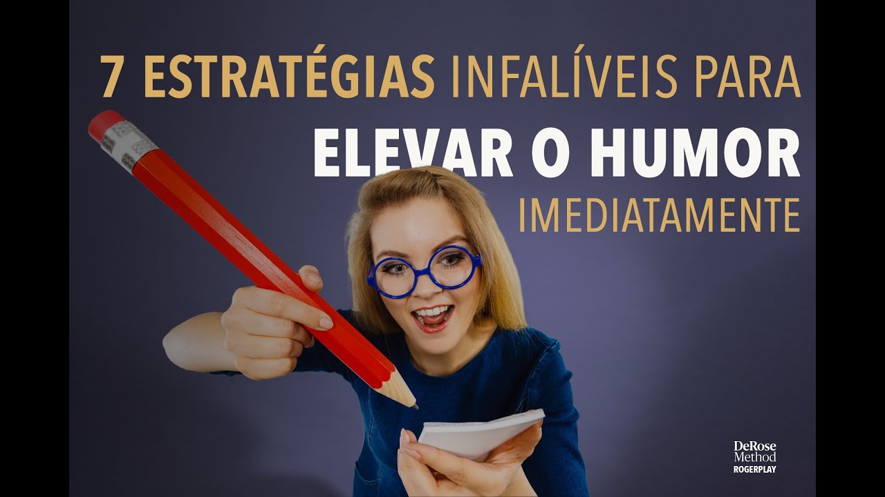 7 Estratégias Infalíveis Para Elevar o Humor Imediatamente - YouTube