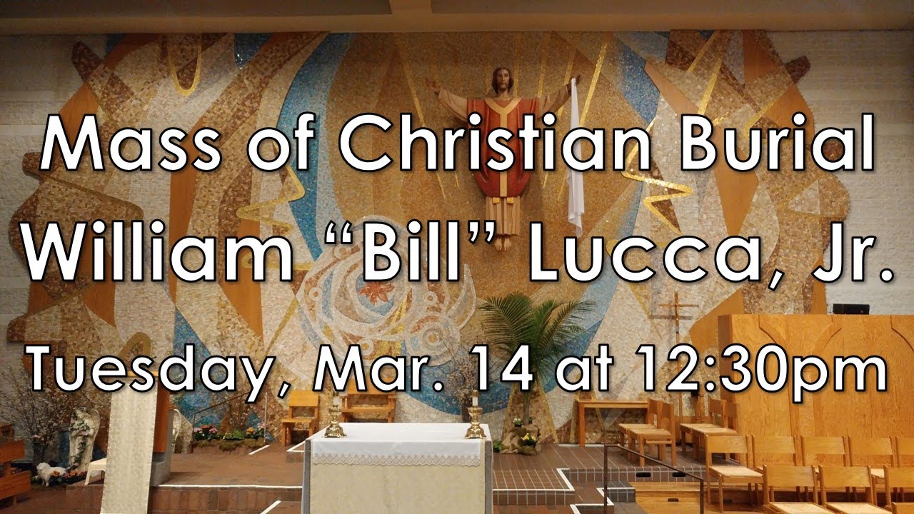 St. Luke Catholic Church - Mass of Christian Burial - William "Bill ...