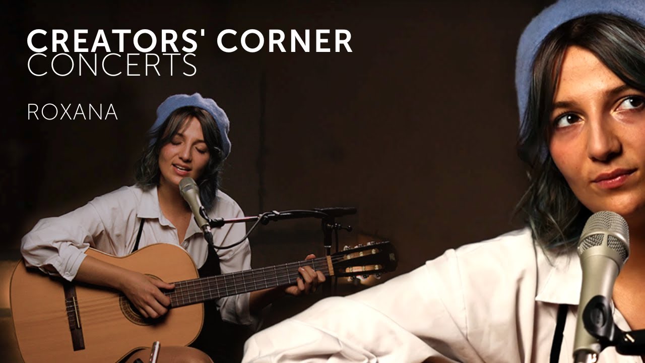 ROXANA X CREATORS' CORNER CONCERTS - YouTube