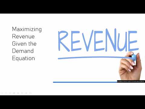Finding the Maximum Revenue Given the Demand Equation - YouTube