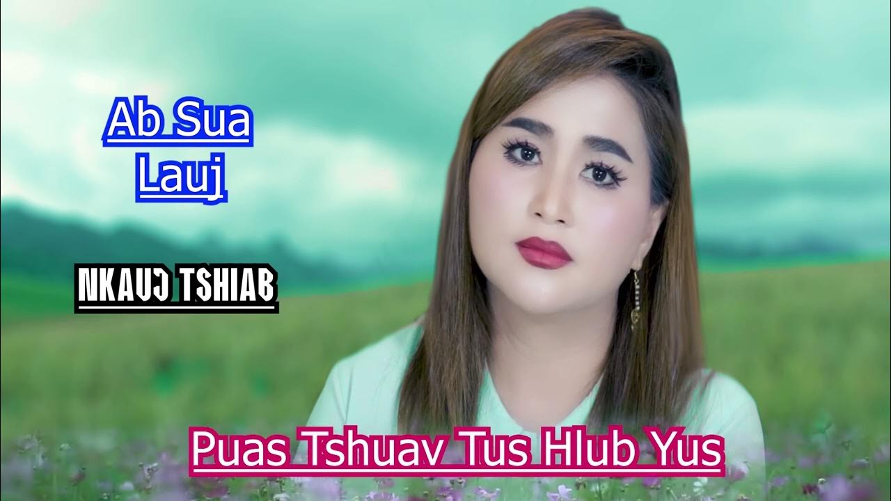 Puas Tshuav Tus Hlub Yus. Ab Sua Lauj Nkauj Tshiab - YouTube