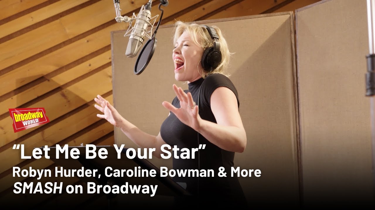 Robyn Hurder Sings "Let Me Be Your Star (Opening Version)" From SMASH ...