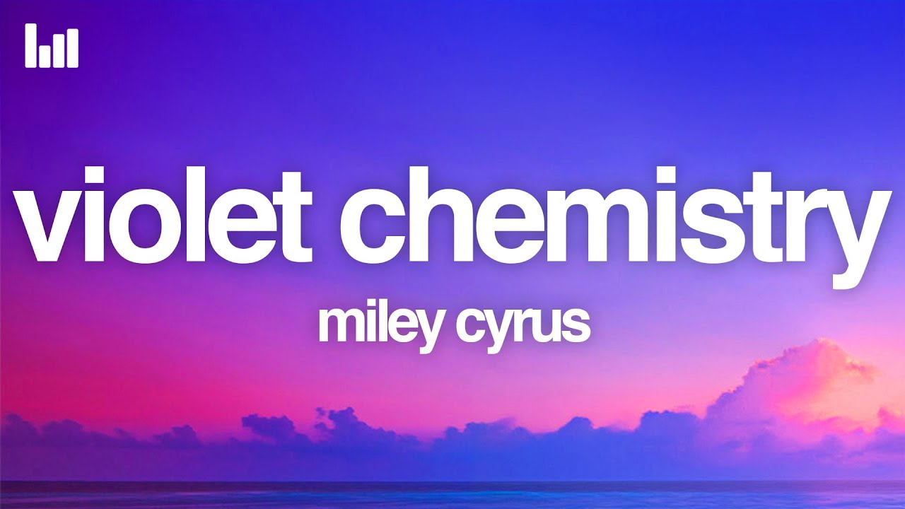 Miley Cyrus - Violet Chemistry (Lyrics) - YouTube