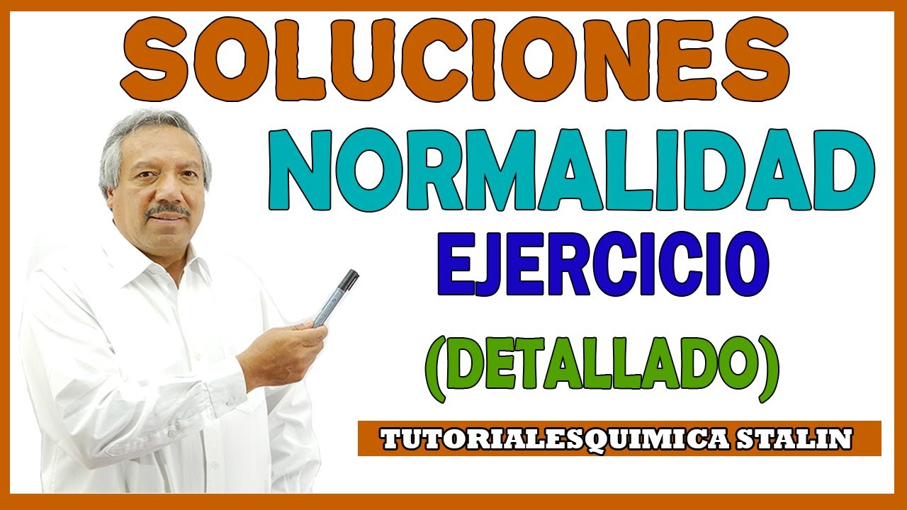 Calculo de la NORMALIDAD de una SOLUCIÓN (EJERCICIO DETALLADO) - YouTube