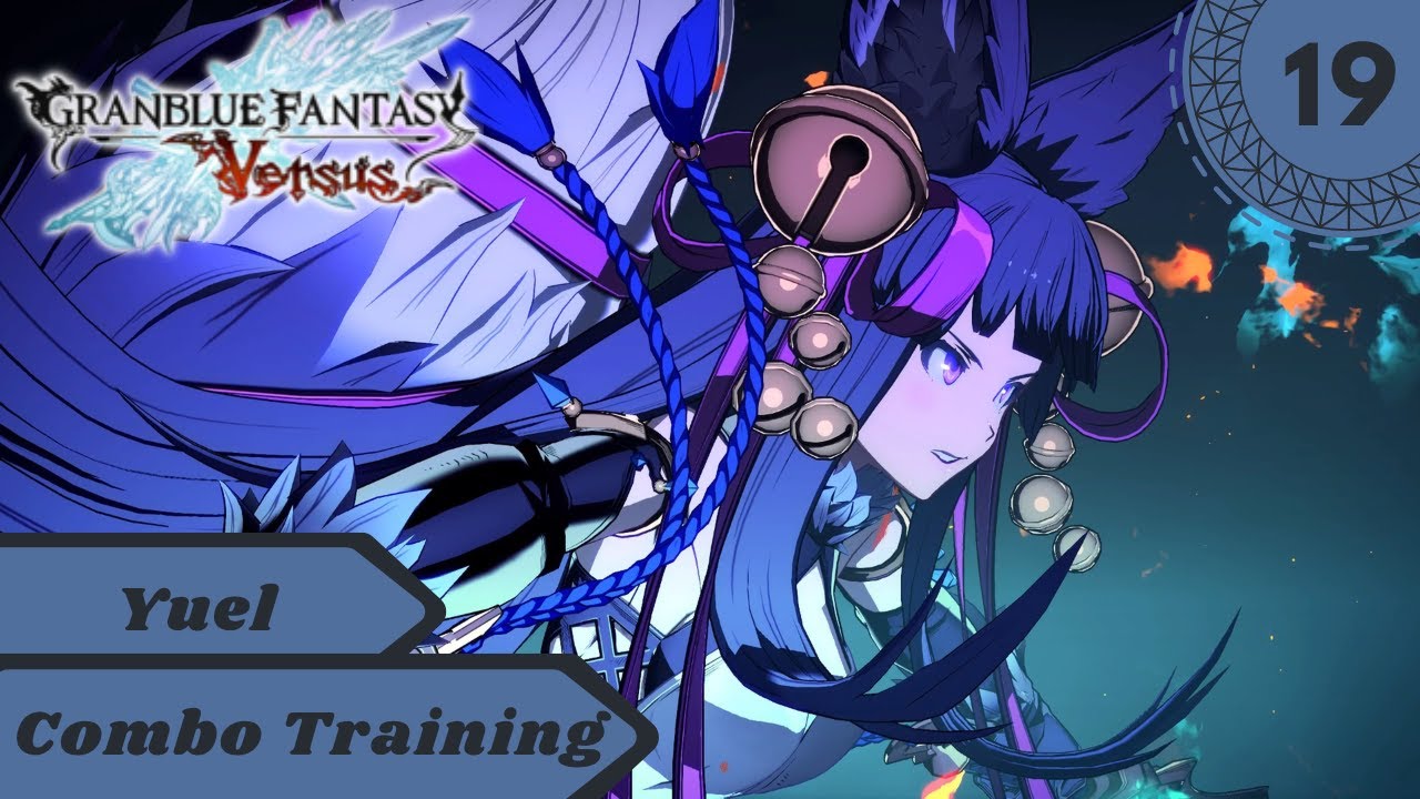 Granblue Fantasy: Versus - Combo Training - Yuel - YouTube