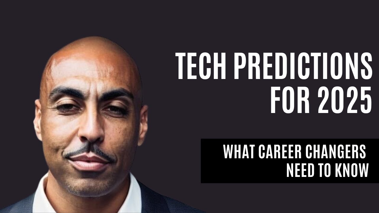 Tech Predictions for 2025: What Career Changers Need to Know to Stay Ahead - YouTube