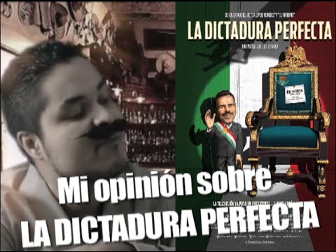 Crítica Reseña de LA DICTADURA PERFECTA - YouTube