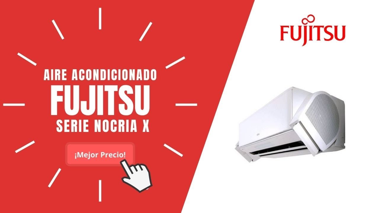 🥇AIRE ACONDICIONADO FUJITSU SERIE NOCRIA X | Precios y Ofertas🔥 - YouTube