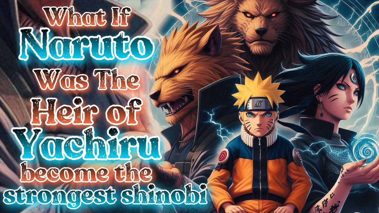 What If Naruto Was The Heir Of Yachiru And Become The Strongest Shinobi ...