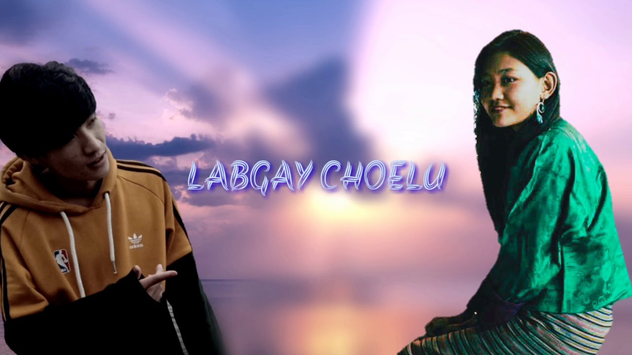 LABGAY CHOELU| Chimi Tshering| Sonam Choki - YouTube