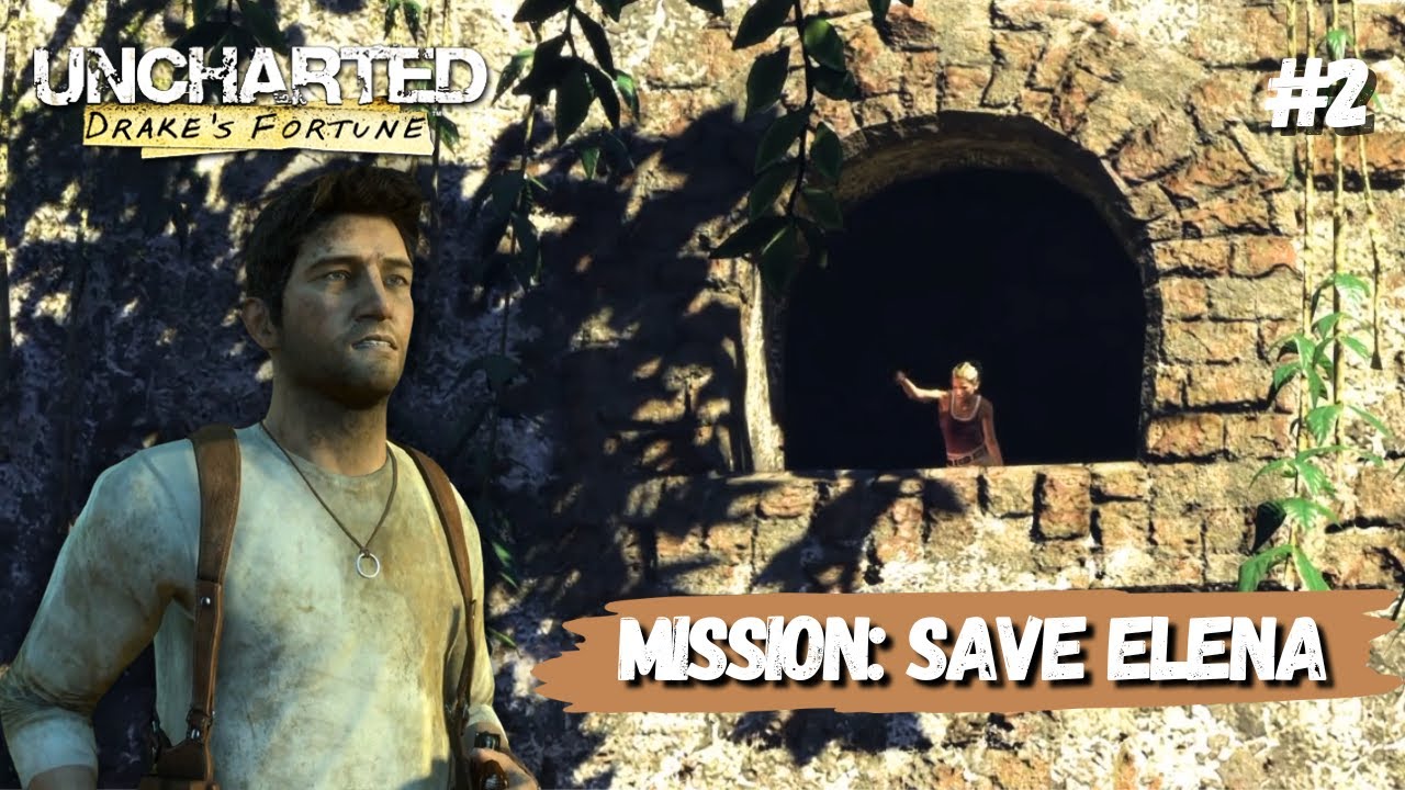 Uncharted: Drake´s Fortune / Mission: Save Elena / No Commentary / Part ...