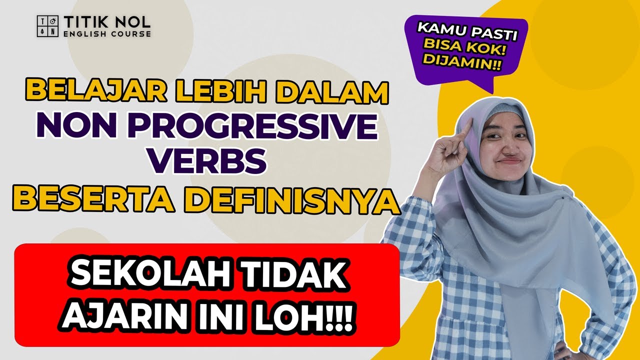 Belajar Tentang Apa Itu "NON PROGRESSIVE VERBS" Dalam Bhs.Inggris ...