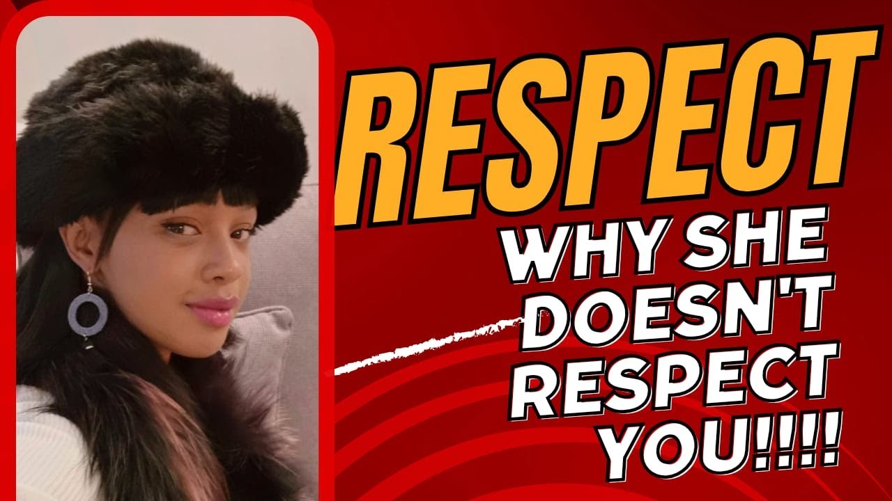 Why women "DO NOT" respect you. Life changing insight!! - YouTube