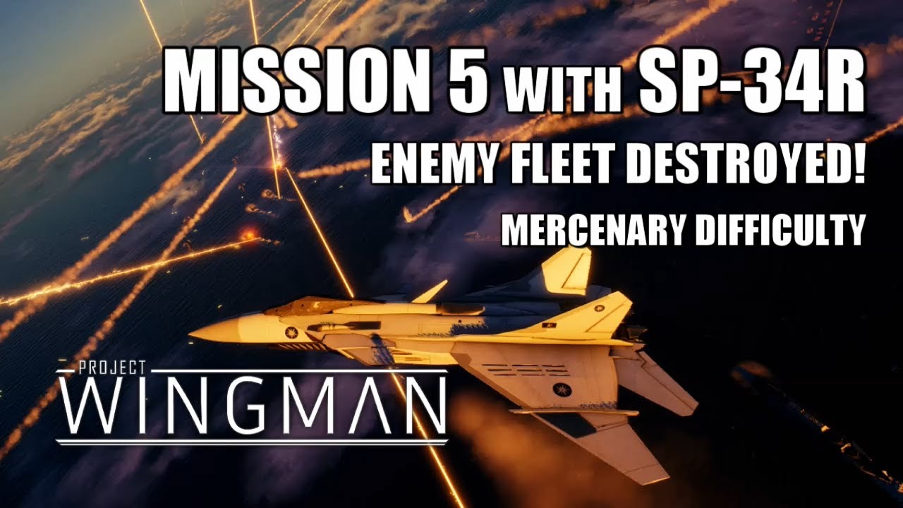 Mission 5 (Mercenary) with SP-34R... Fleet Included! - Project Wingman ...