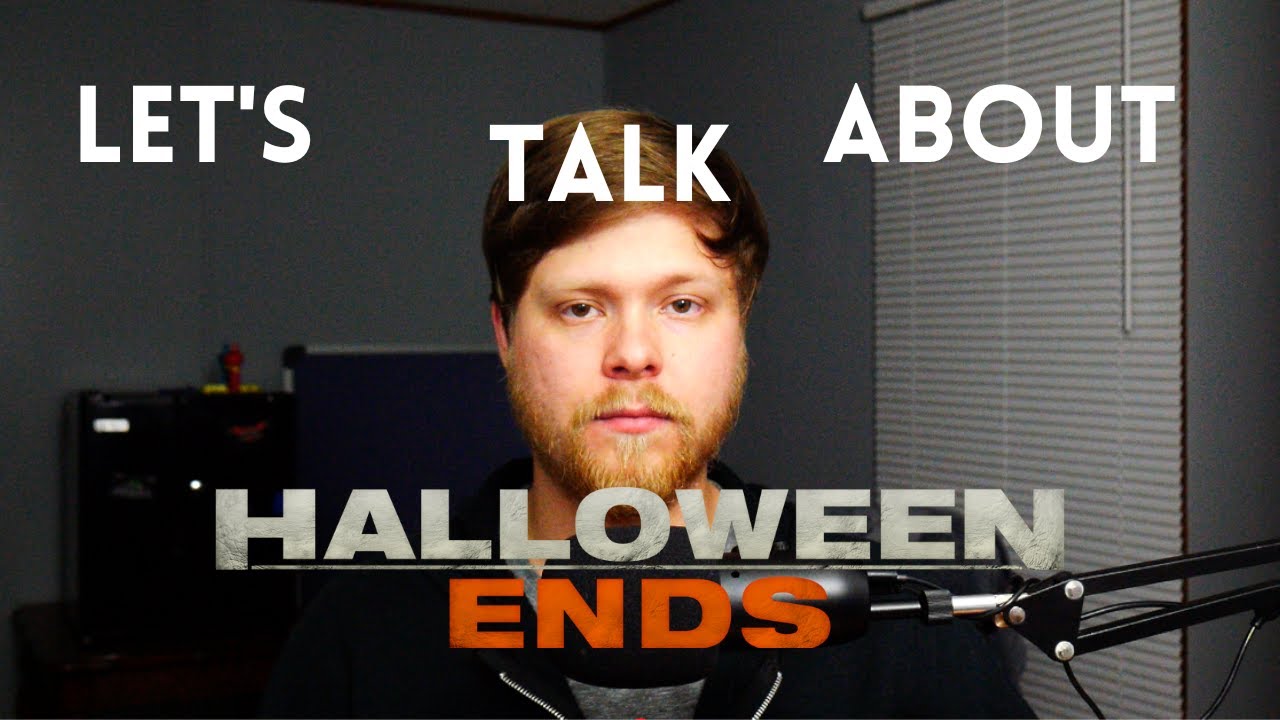 Let's Talk About Halloween Ends - YouTube