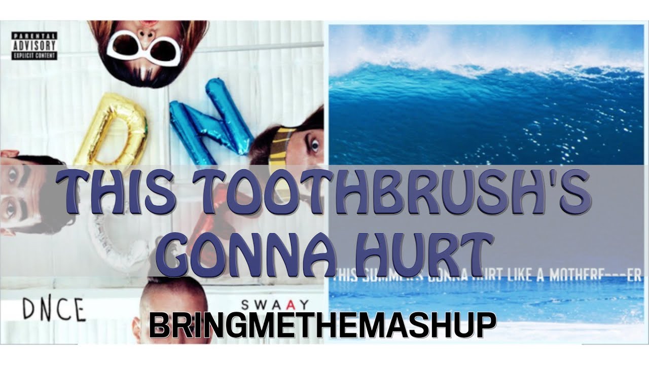 THIS TOOTHBRUSH'S GONNA HURT - DNCE/Maroon 5 (Mashup) - YouTube