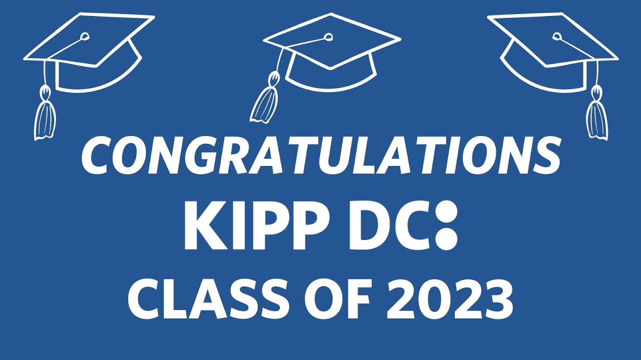 KIPP DC Legacy College Preparatory Graduation - Class of 2023 - YouTube