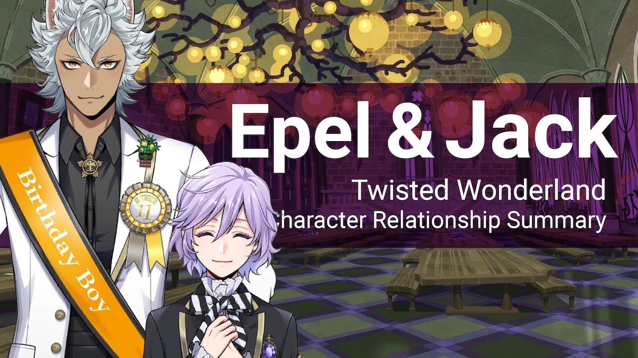 Epel and Jack Relationship Summary (Twisted Wonderland) - YouTube