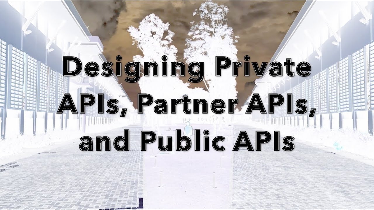 Designing Private, Partner, and Public APIs: What's the Difference? - YouTube designing-private-partner-and-public-apis-what-s-the-difference-youtube