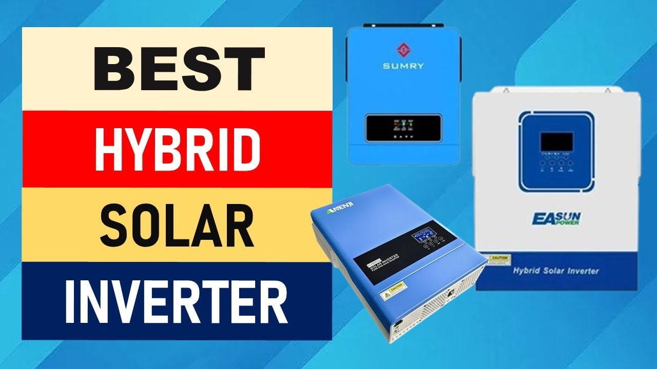 Top 10 Best Hybrid Solar Inverter in 2025 | Best Inverter for Solar ...