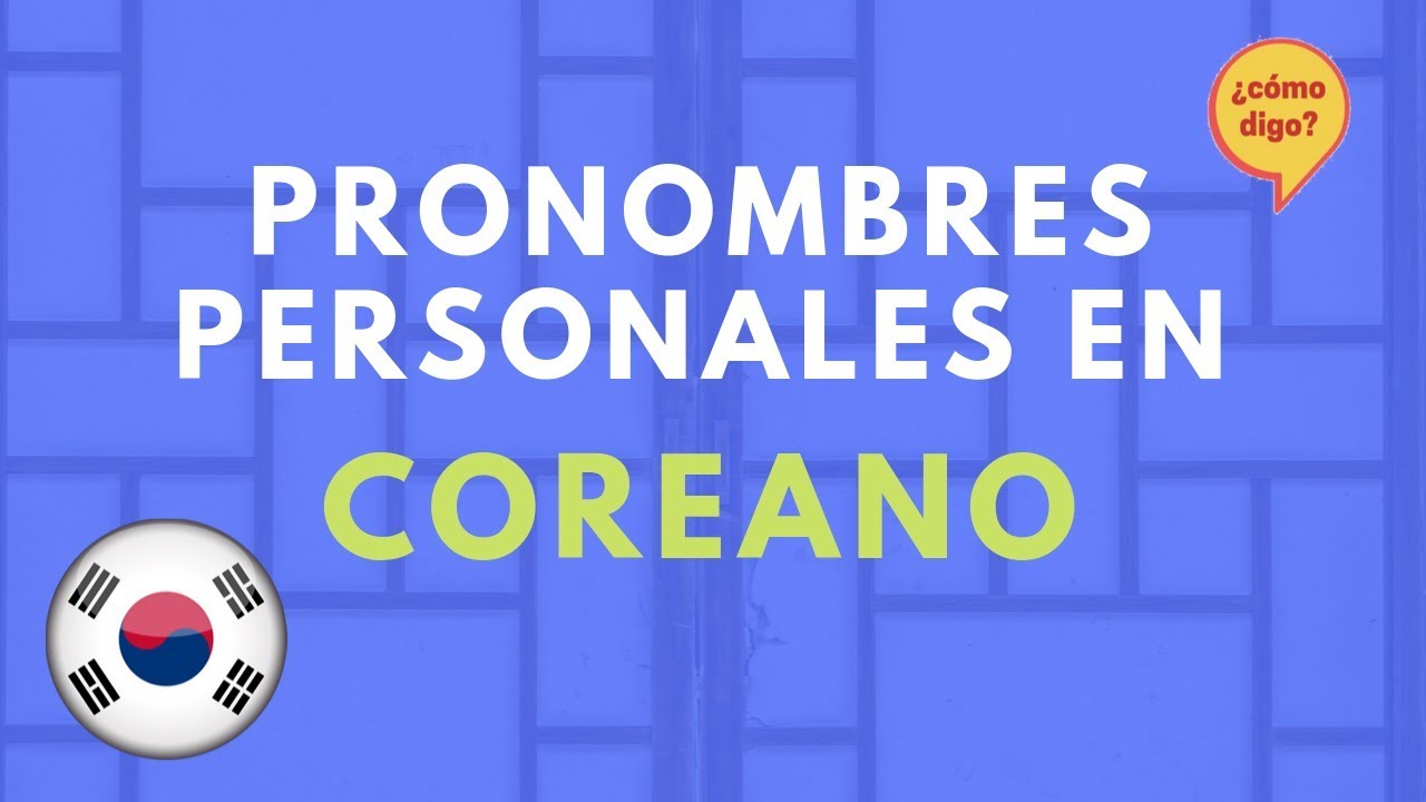 Pronombres en Coreano - YouTube