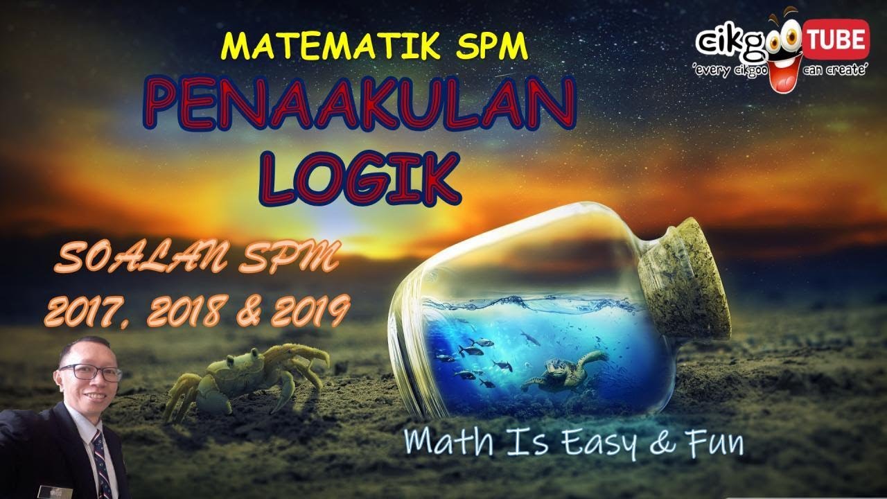 TEKNIK MENJAWAB SOALAN PENAAKULAN LOGIK SPM 2017, 2018 & 2019 - YouTube