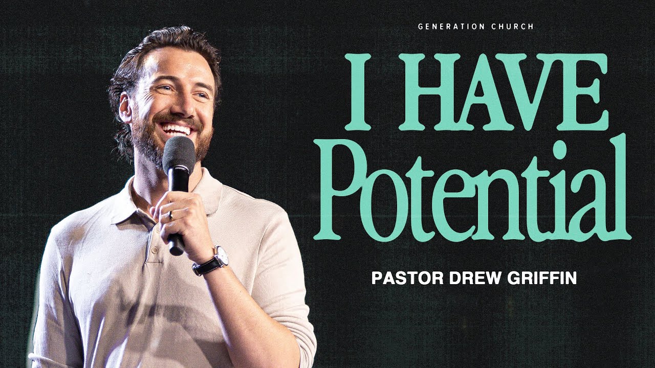 I Have Potential | Pastor Drew Griffin | Generation Church | October 20 ...