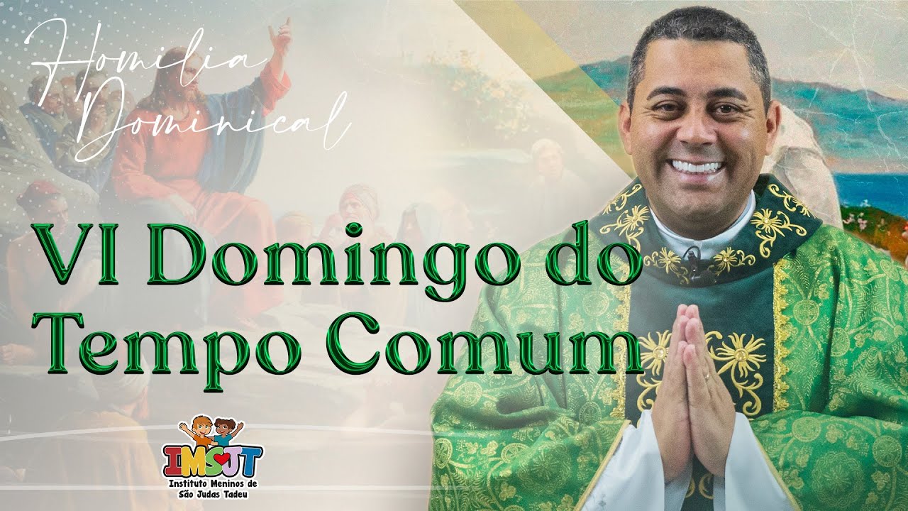 Homilia - VI Domingo do Tempo Comum - Ano C - Pe. @cristianoscj1 ...