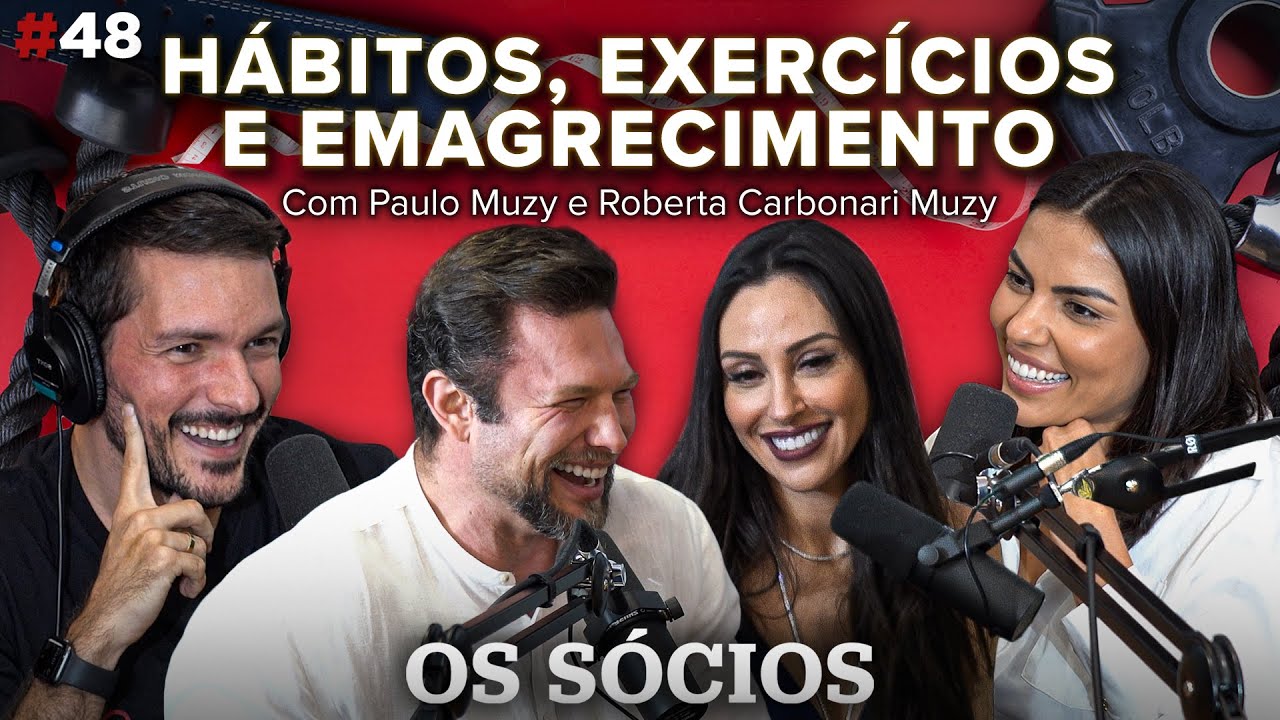 HÁBITOS, EXERCÍCIOS E EMAGRECIMENTO (com @paulomuzy e Roberta Carbonari ...