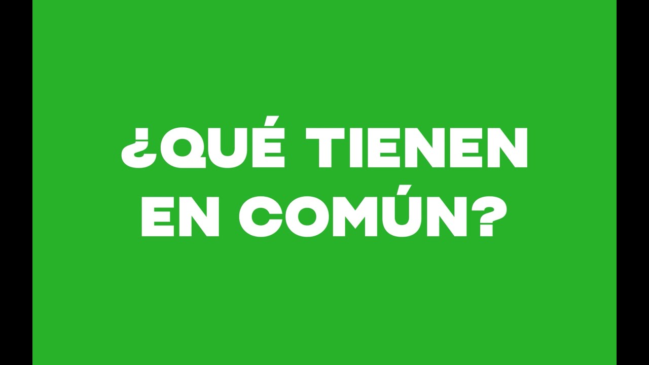¿Qué tienen en común? - YouTube